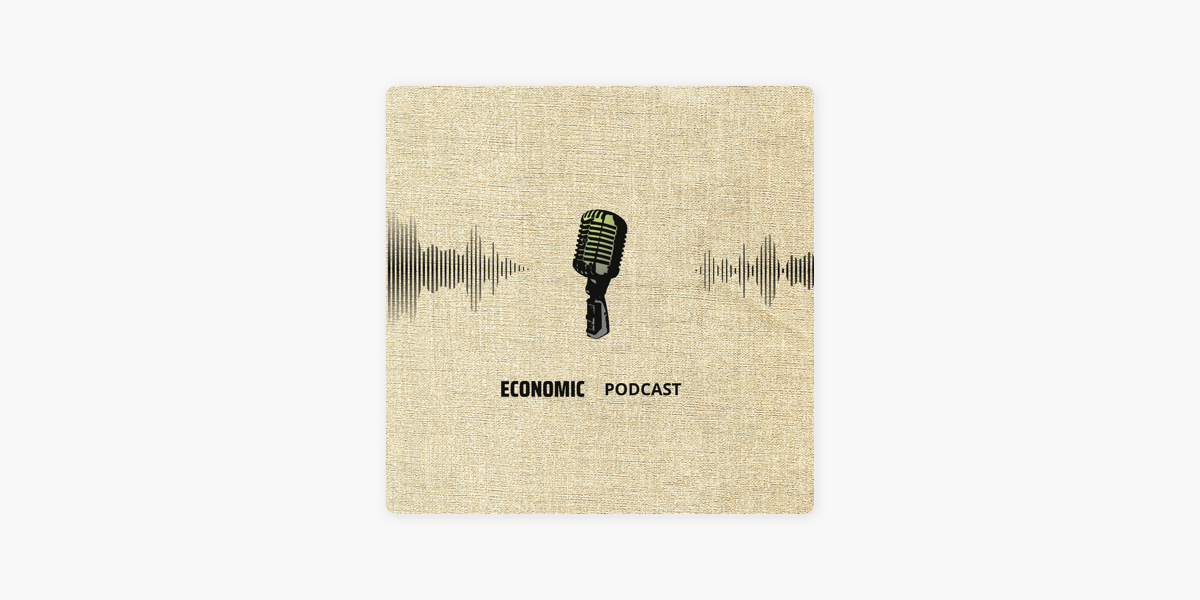 ‎Economy Podcast on Apple Podcasts