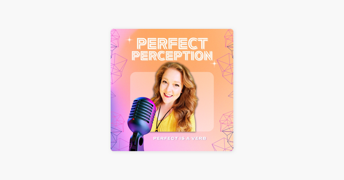 ‎Perfect Perception Podcast on Apple Podcasts