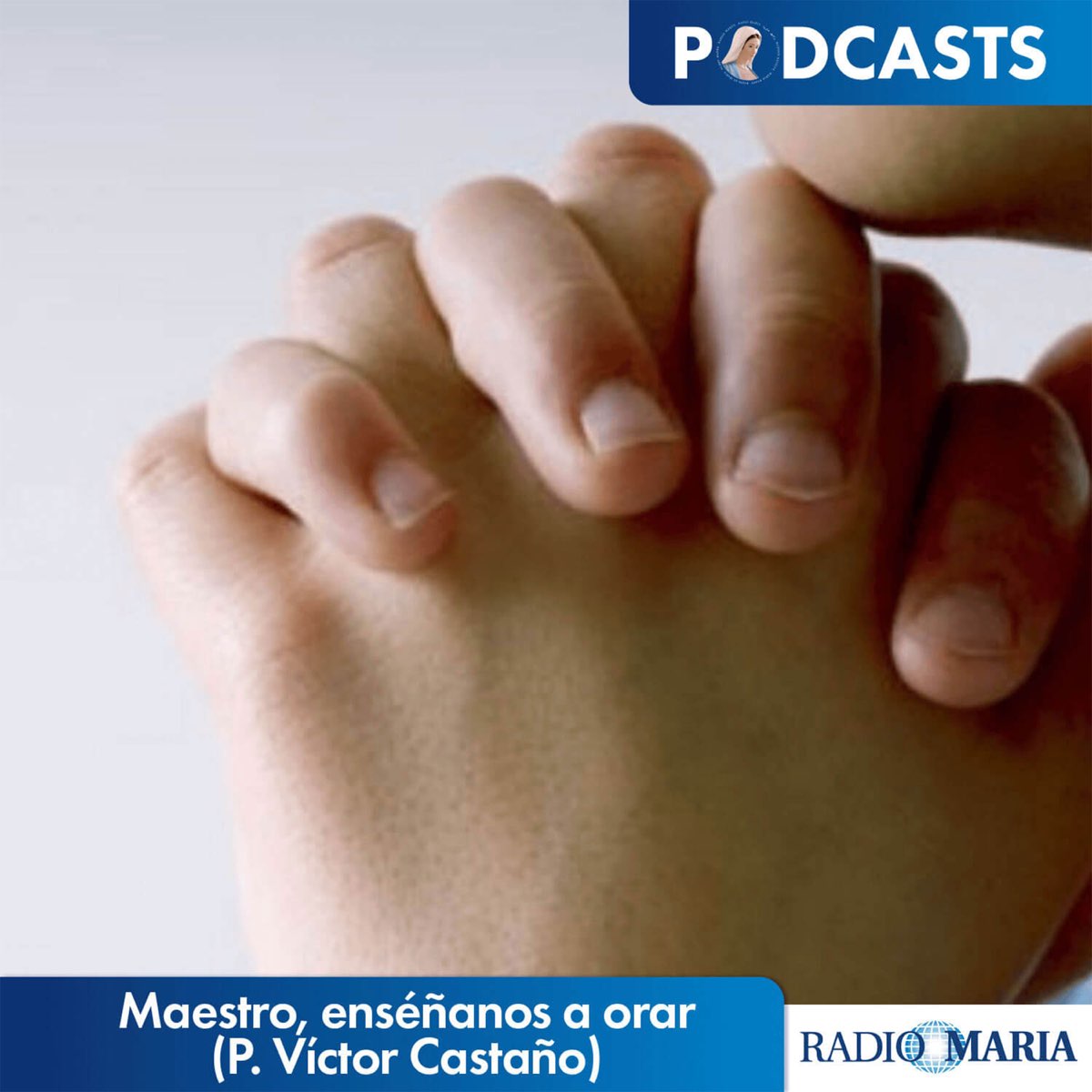Maestro, enséñanos a orar (P. Víctor Castaño) - Podcast - Apple Podcasts