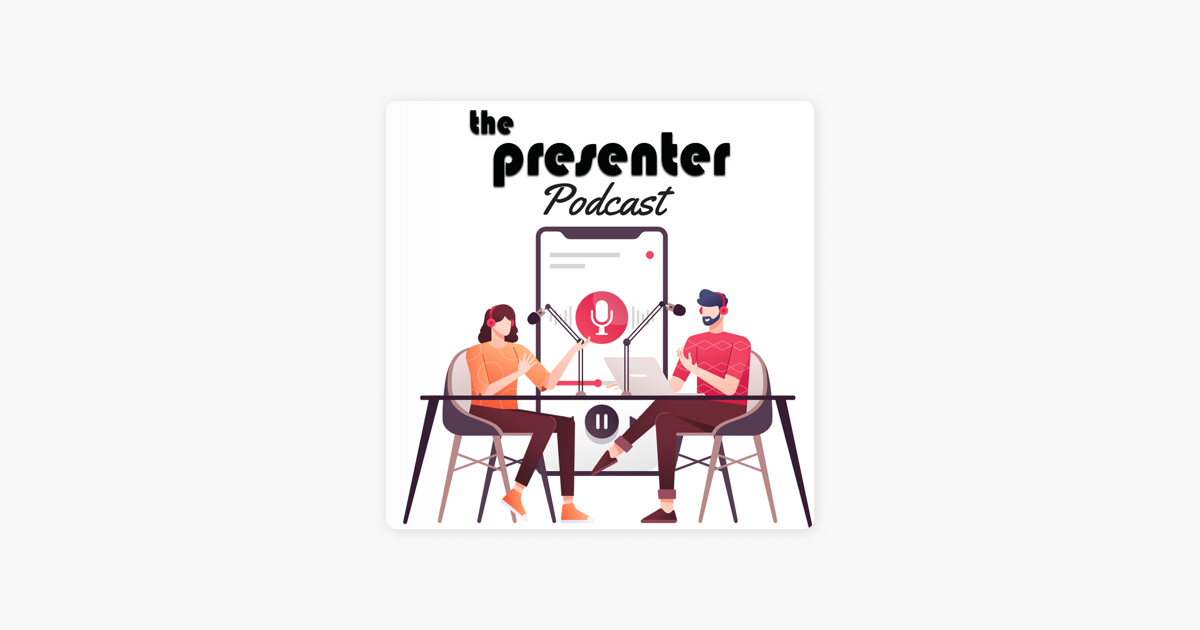 ‎The Presenter Podcast on Apple Podcasts