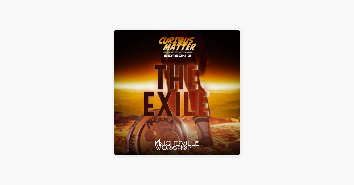 ‎Curious Matter Anthology: The Exile - Minisode 1: Bryce "Message in a ...