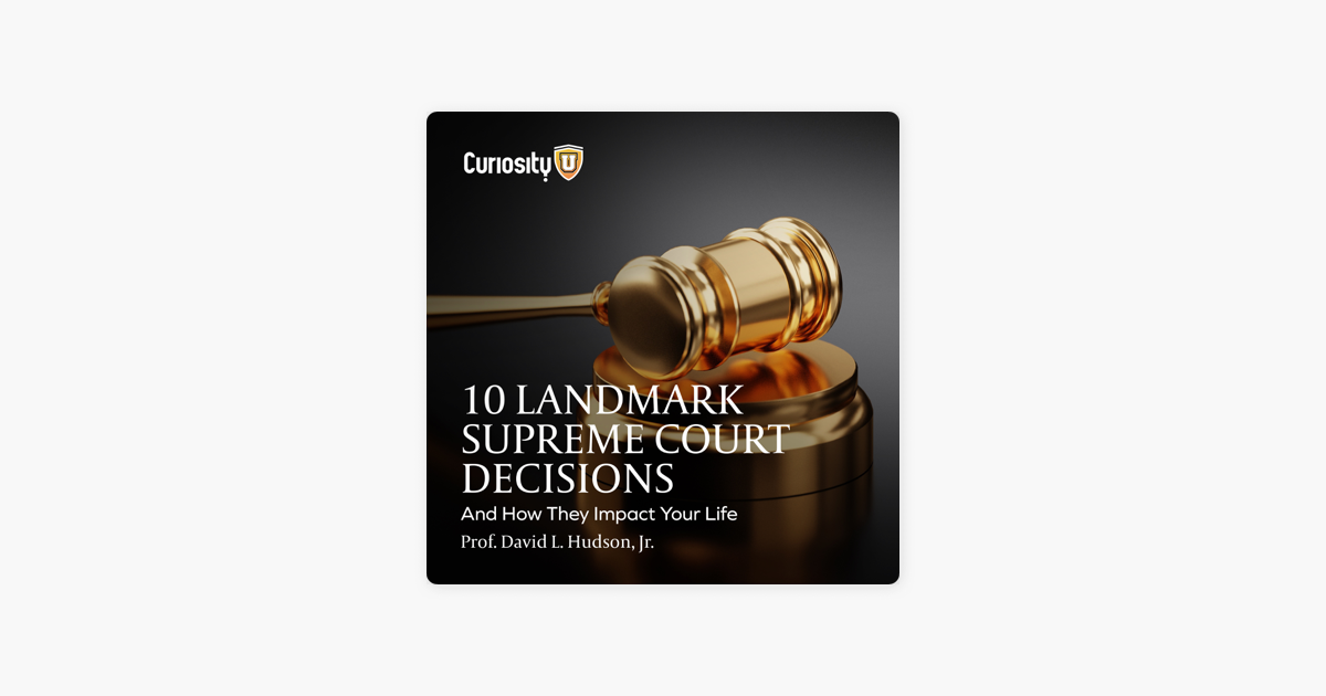 ‎10 Landmark Supreme Court Decisions and How They Impact Your Life no ...