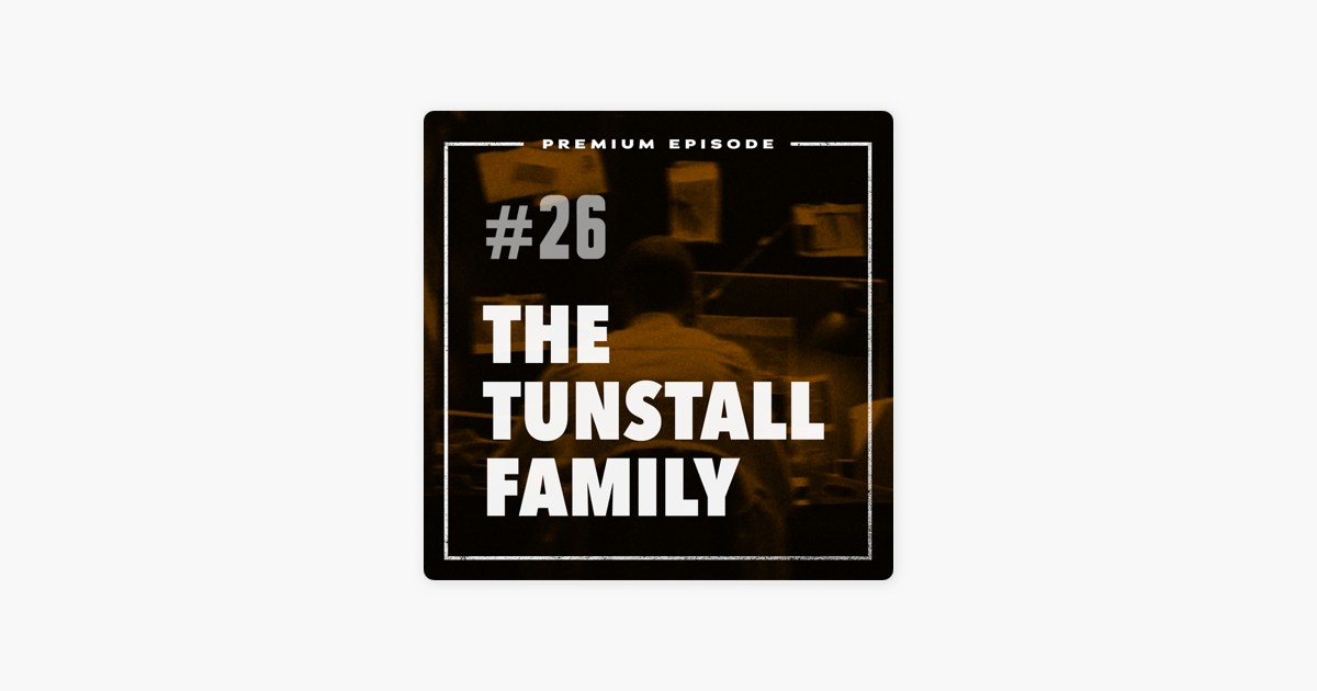 ‎Casefile True Crime: Premium Episode 26: The Tunstall Family on Apple ...