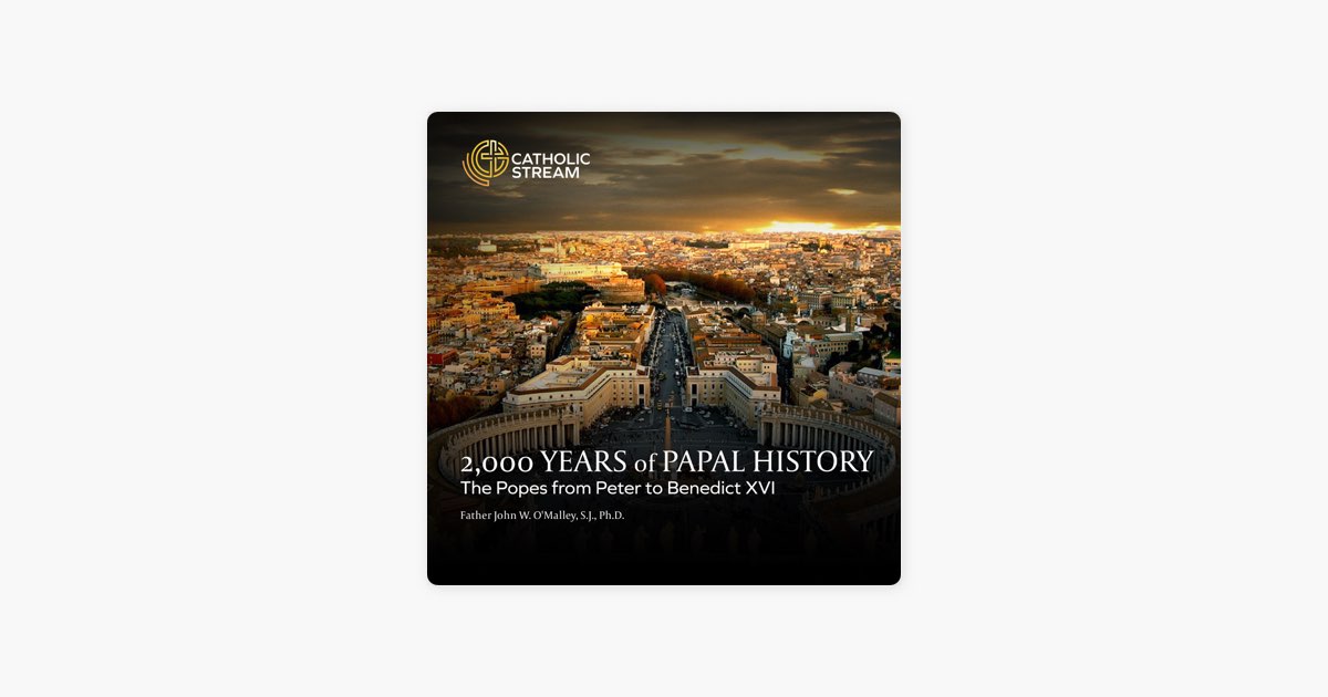2,000 Years of Papal History: The History of the Popes, the Papacy, and ...