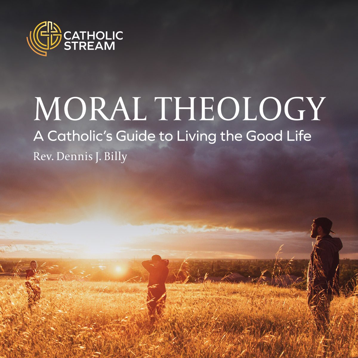 《Moral Theology: A Catholic's Guide to Living the Good Life》Podcast ...