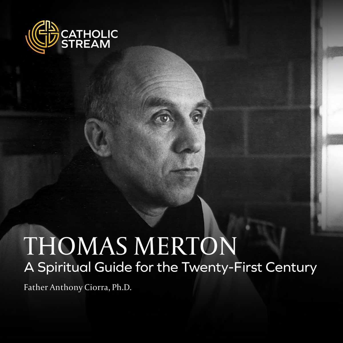 Podcast Thomas Merton: A Spiritual Guide for the Twenty-First Century ...