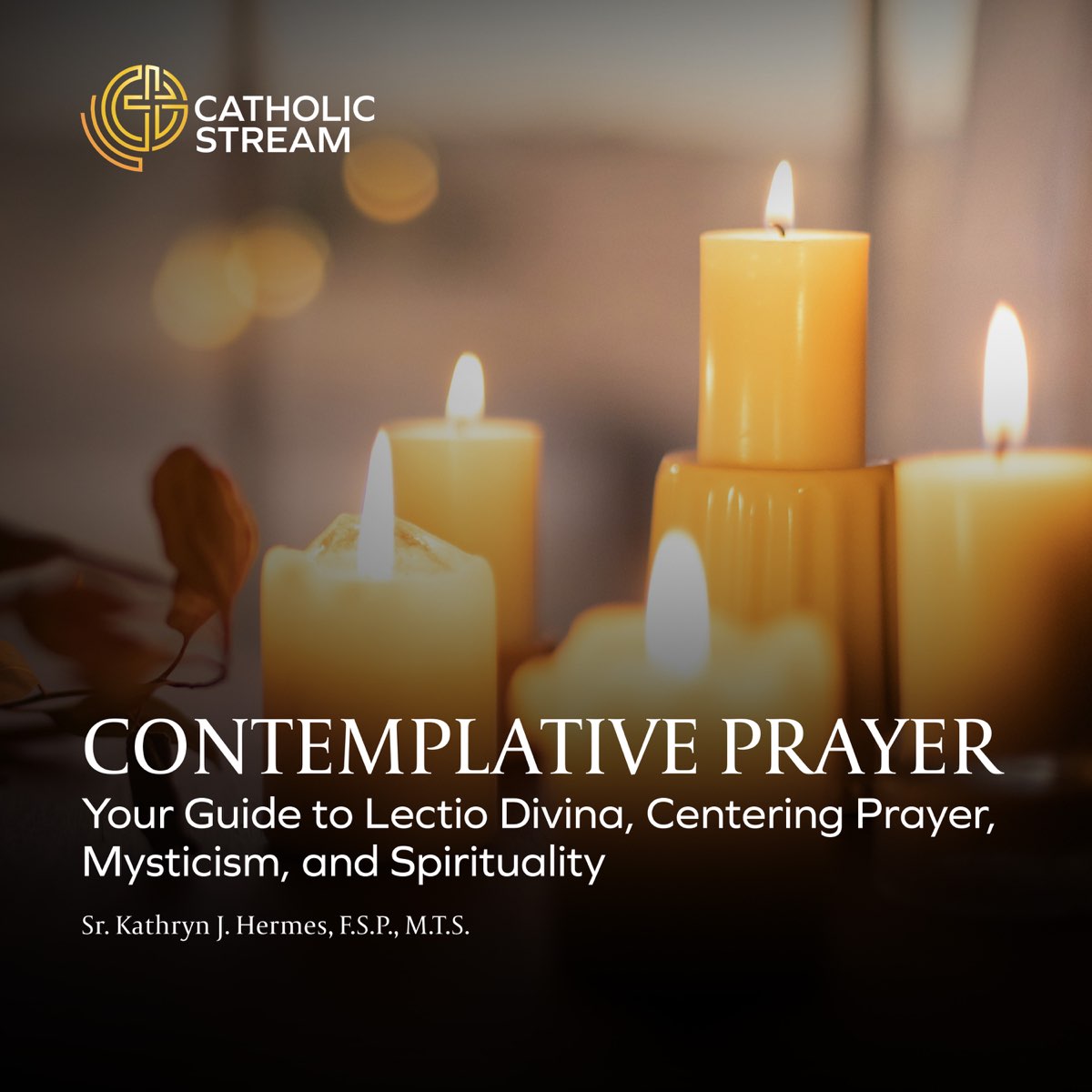 Contemplative Prayer: Your Guide to Lectio Divina, Centering Prayer ...