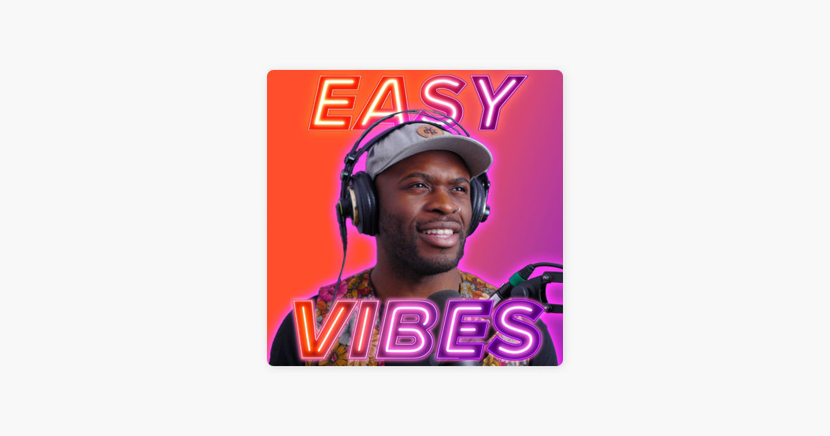‎Easy Vibes on Apple Podcasts