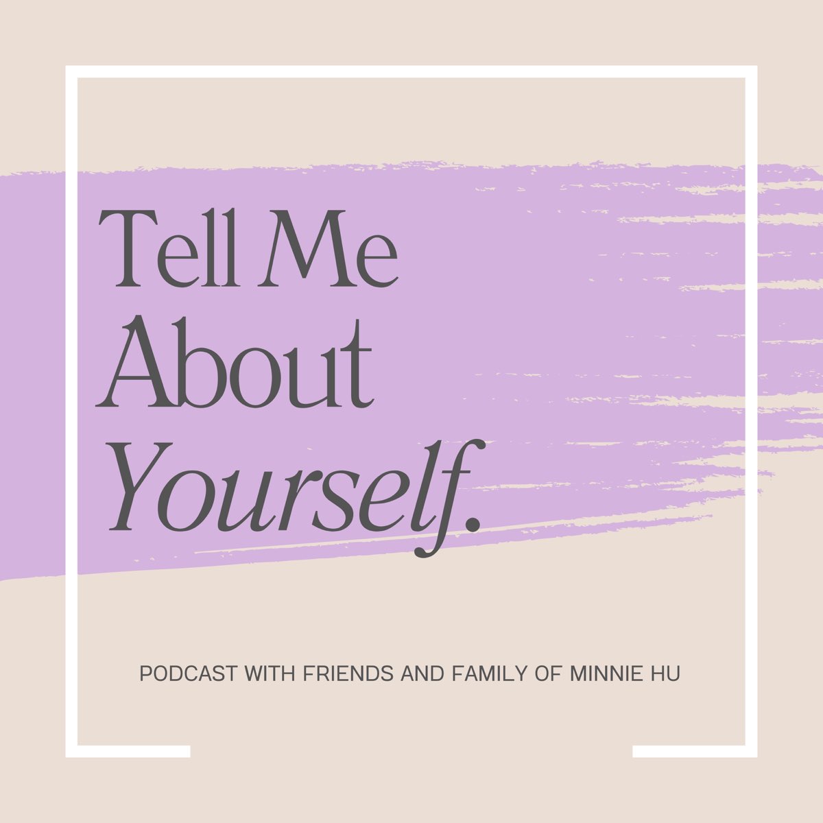 Tell Me About Yourself - ポッドキャスト - Apple Podcast