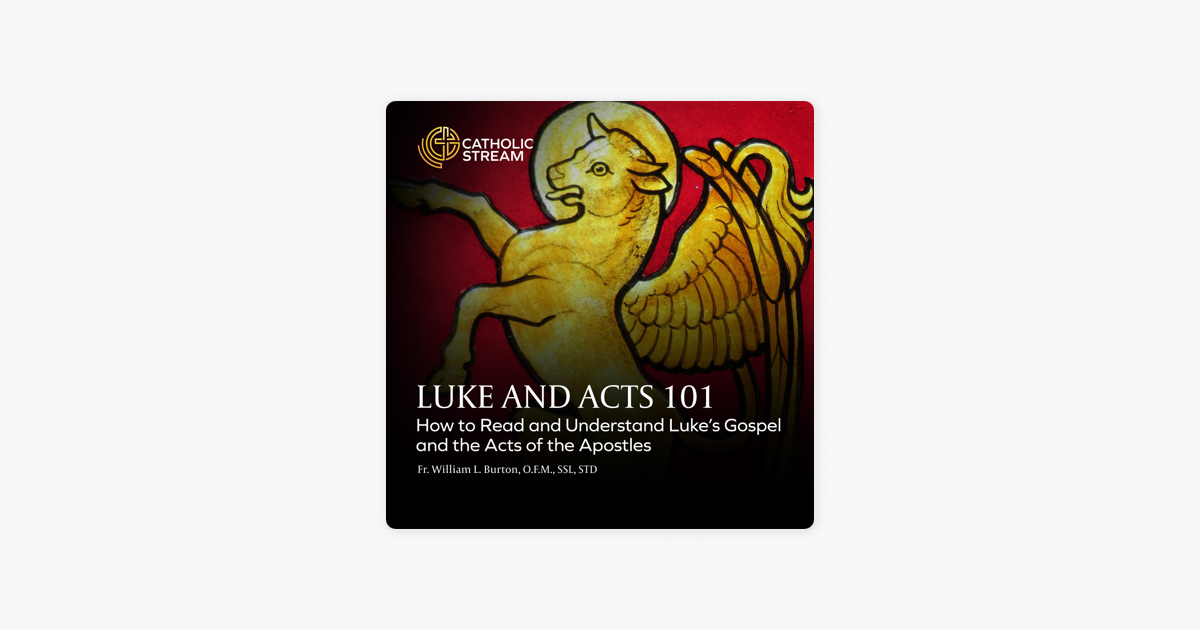 ‎Luke and Acts 101: How to Read and Understand Luke's Gospel and the ...