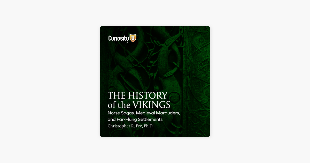 The History of the Vikings: Norse Sagas, Medieval Marauders, and Far ...