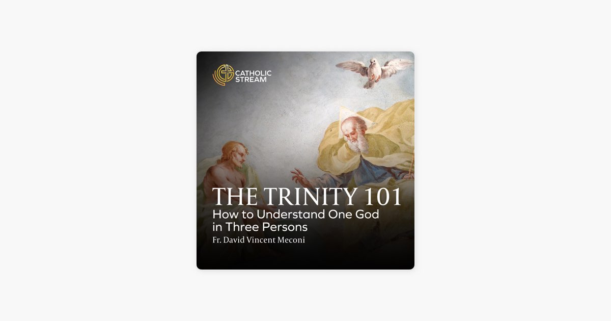 The Trinity 101: How to Understand One God in Three Persons Podcast ...