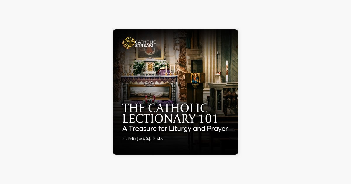 The Catholic Lectionary 101: A Treasure for Liturgy and Prayer Podcast ...