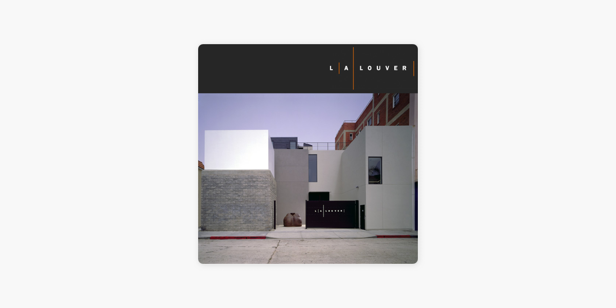 ‎L.A. Louver gallery podcasts on Apple Podcasts