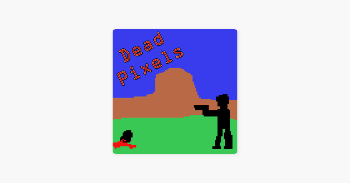 ‎Dead Pixels on Apple Podcasts