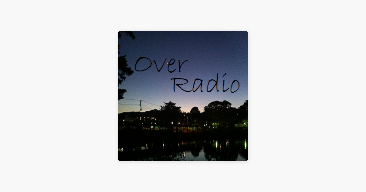 ‎Over Radio on Apple Podcasts
