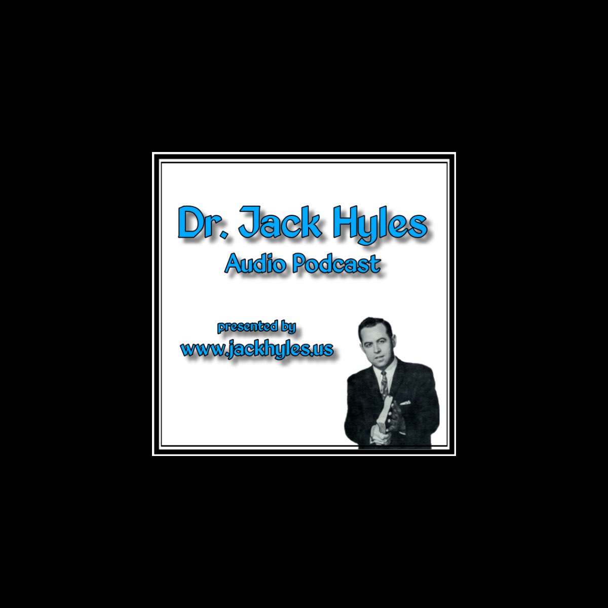 In Memory of Dr Jack Hyles Podcast - Apple Podcasts