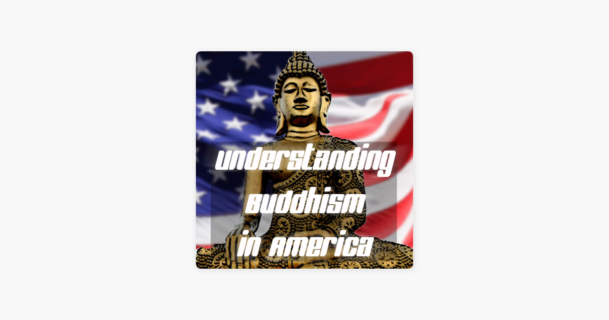 ‎Understanding Buddhism in America on Apple Podcasts