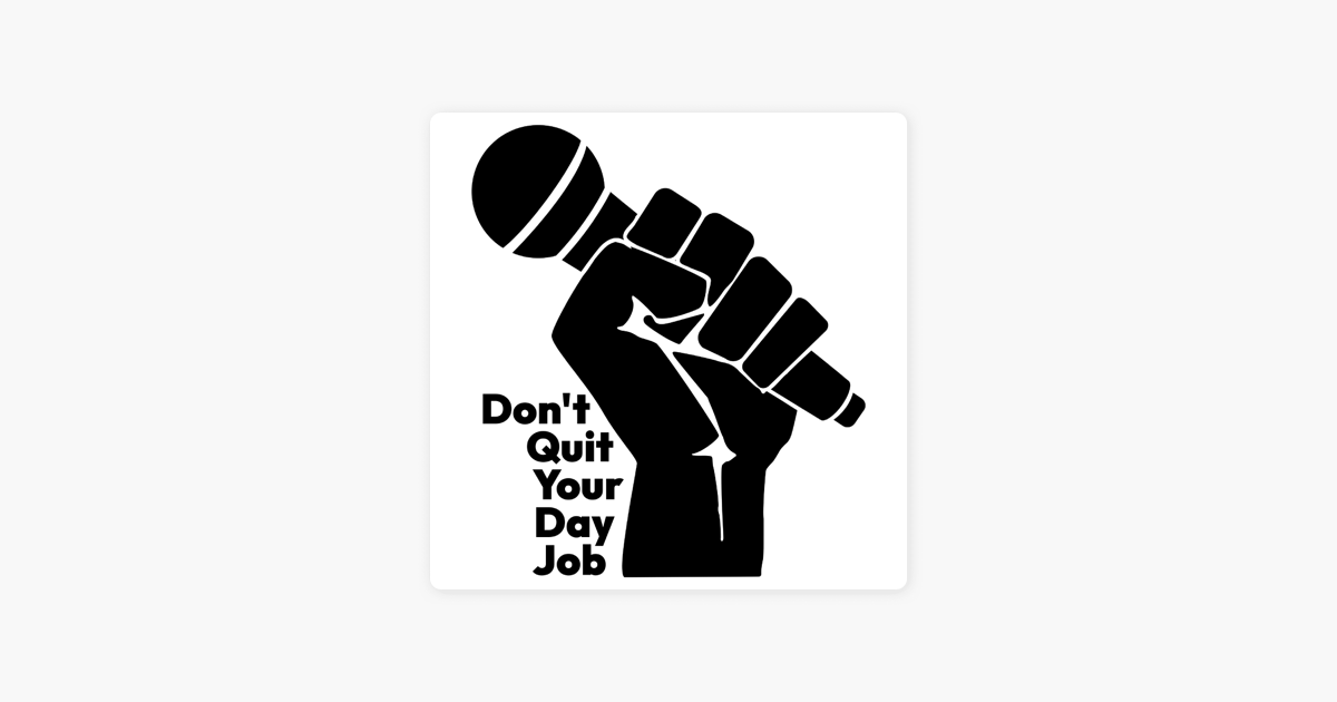 dont Quit Your Day Job The Podcast On Apple Podcasts