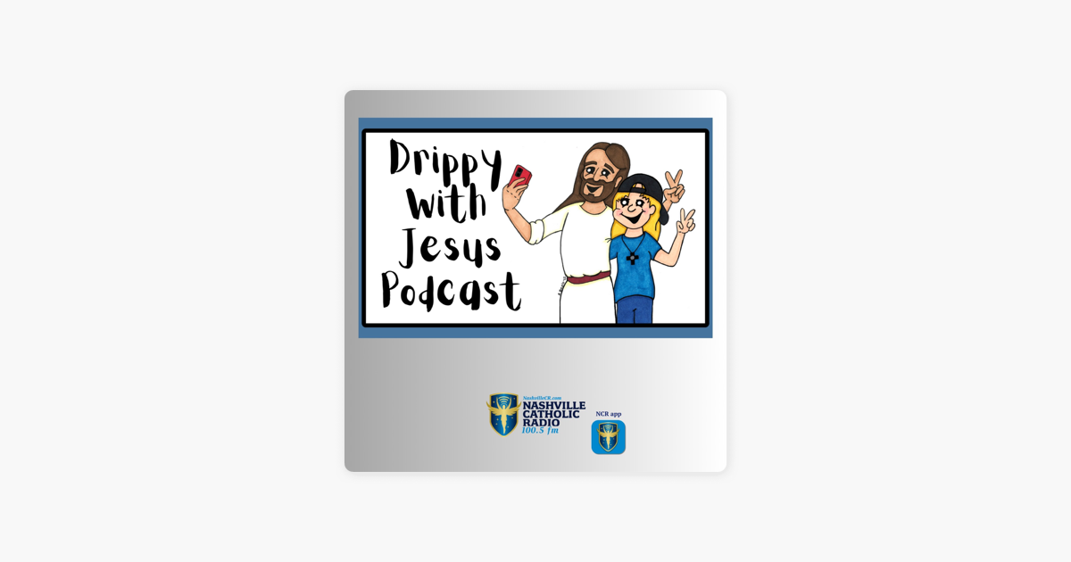 ‎Drippy with Jesus on Apple Podcasts