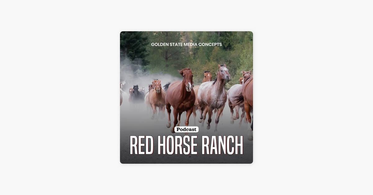 ‎GSMC Classics: Red Horse Ranch on Apple Podcasts