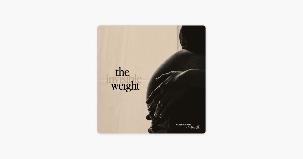 ‎The Invisible Weight on Apple Podcasts