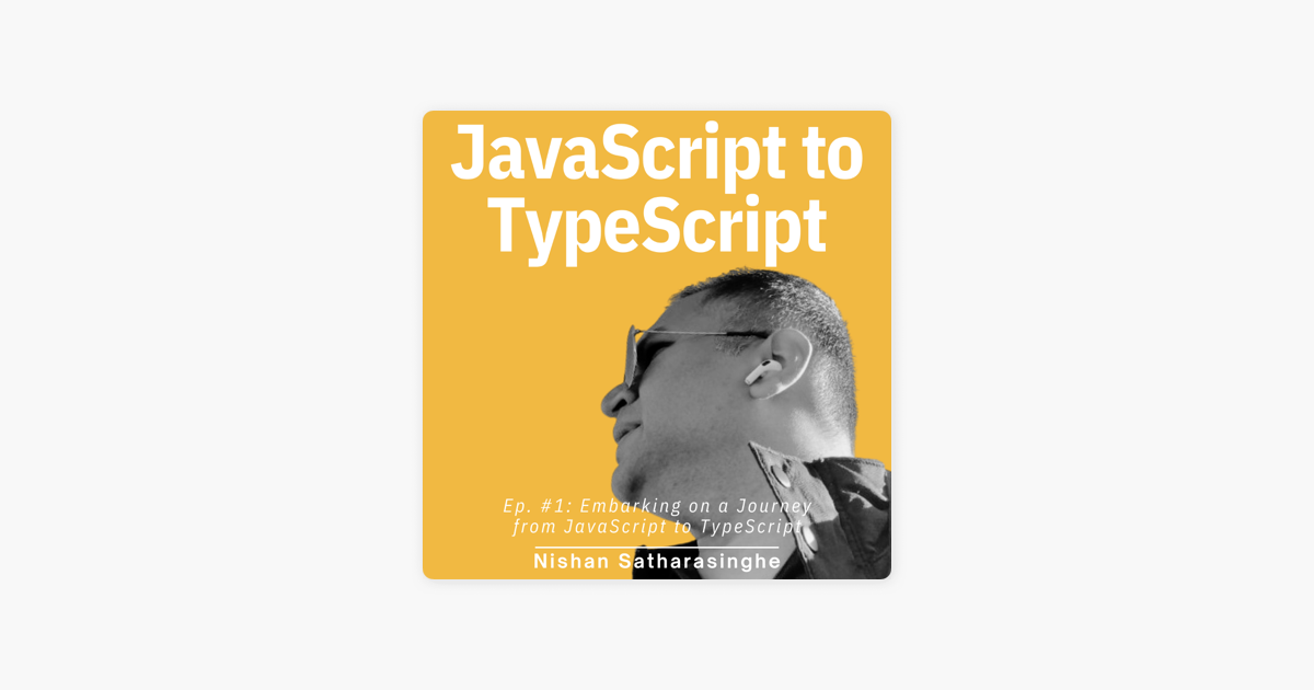 embarking On A Journey From Javascript To Typescript Su Apple Podcasts