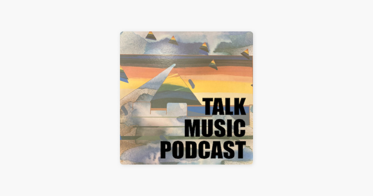 ‎The Talk Music Podcast on Apple Podcasts