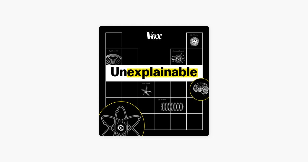 Unexplainable Podcast Series - Apple Podcasts