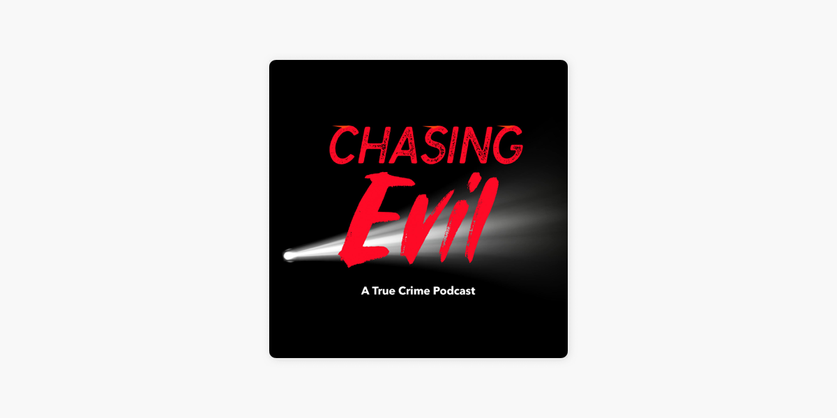 ‎Chasing Evil on Apple Podcasts