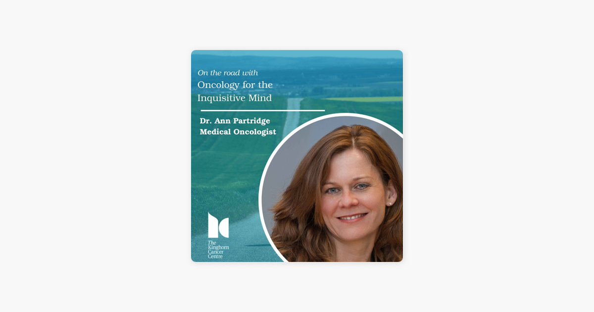 ‎Oncology for the Inquisitive Mind: 91. On the Road with Dr. Ann ...