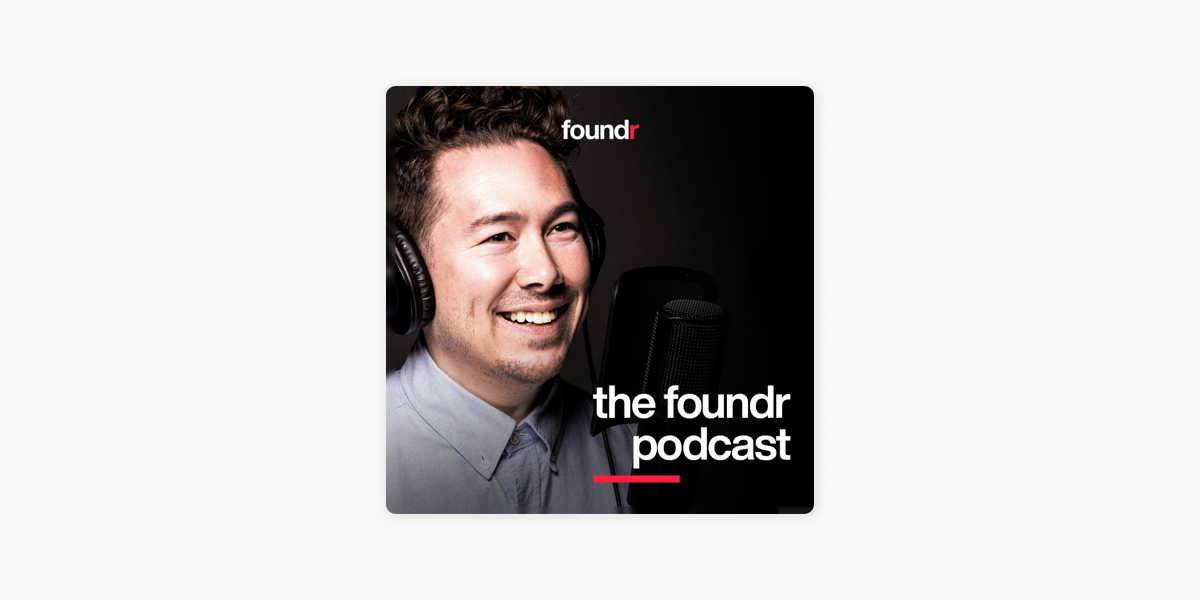 ‎The Foundr Podcast with Nathan Chan on Apple Podcasts