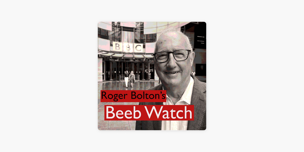 ‎Roger Bolton's Beeb Watch on Apple Podcasts