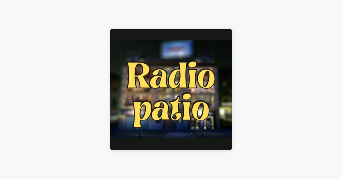 ‎Radio patio on Apple Podcasts