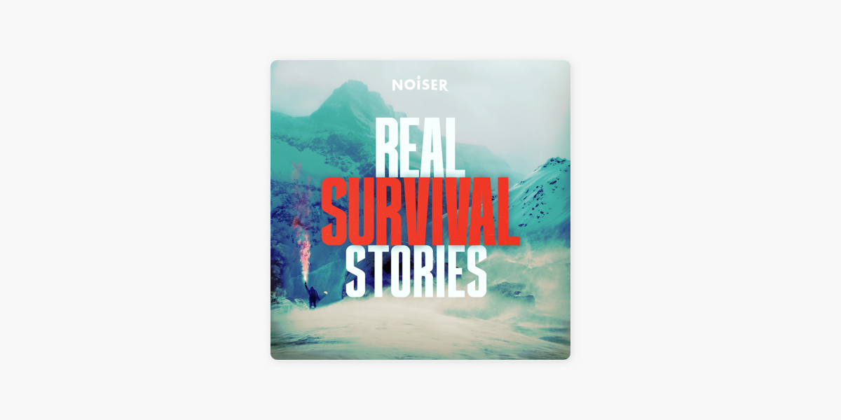 ‎Real Survival Stories on Apple Podcasts