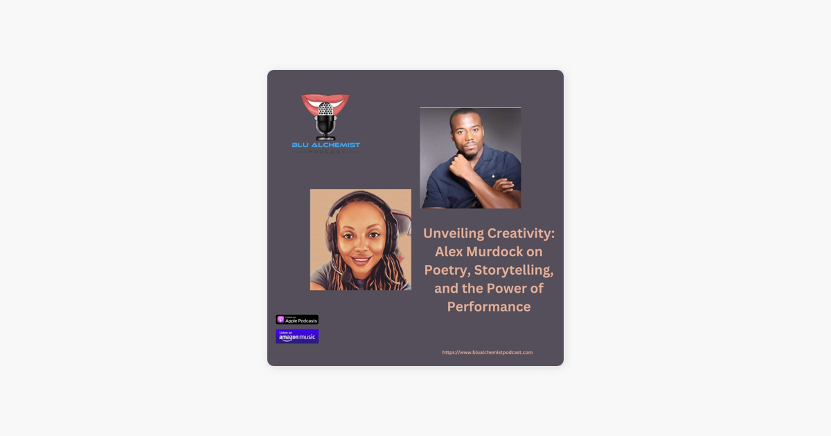 ‎Blu Alchemist Podcast: Unveiling Creativity: Alex Murdock on Poetry ...
