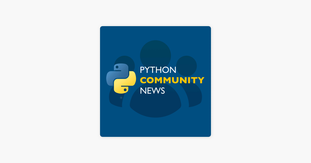 ‎Python Community News em Apple Podcasts