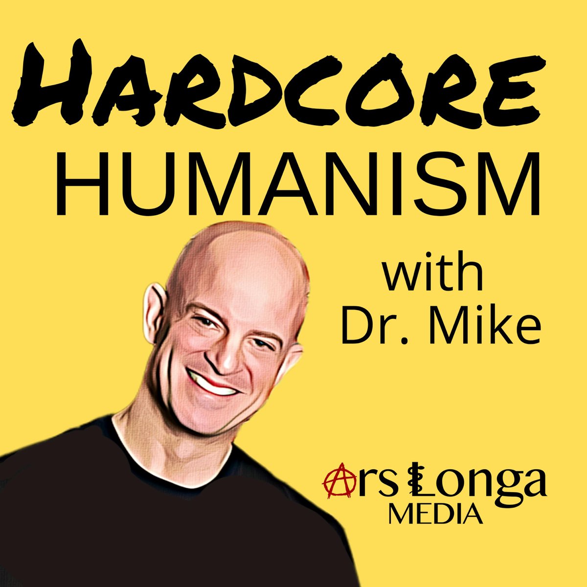 Podcast Hardcore Humanism With Dr Mike Apple Podcasts
