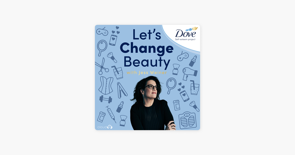 ‎Let’s Change Beauty with Jess Weiner on Apple Podcasts