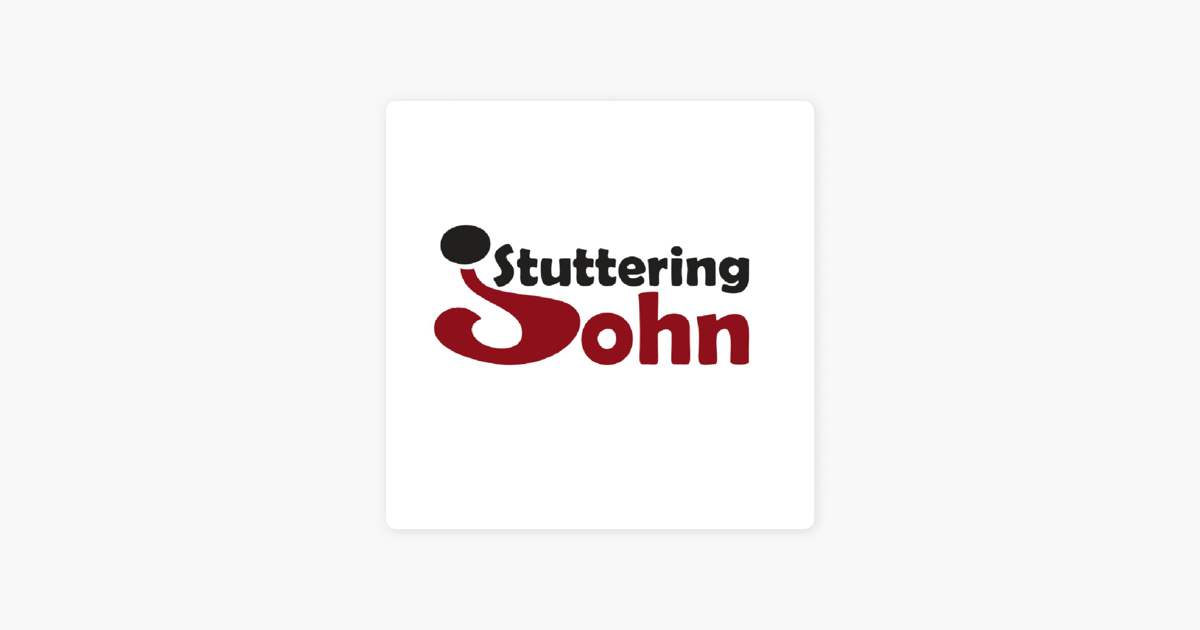 ‎The Stuttering John Podcast on Apple Podcasts