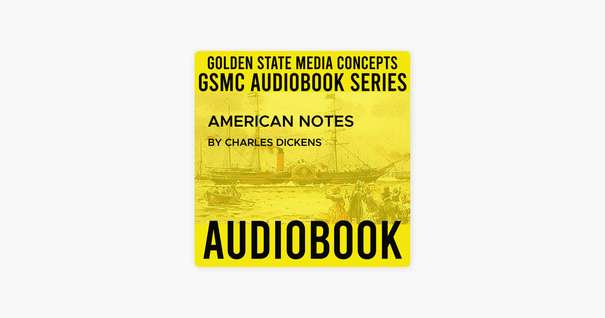 ‎GSMC Audiobook Series: American Notes by Charles Dickens on Apple Podcasts
