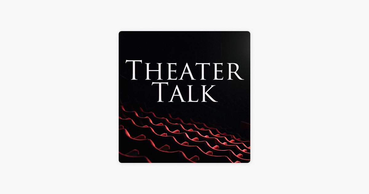 ‎Theater Talk on Apple Podcasts