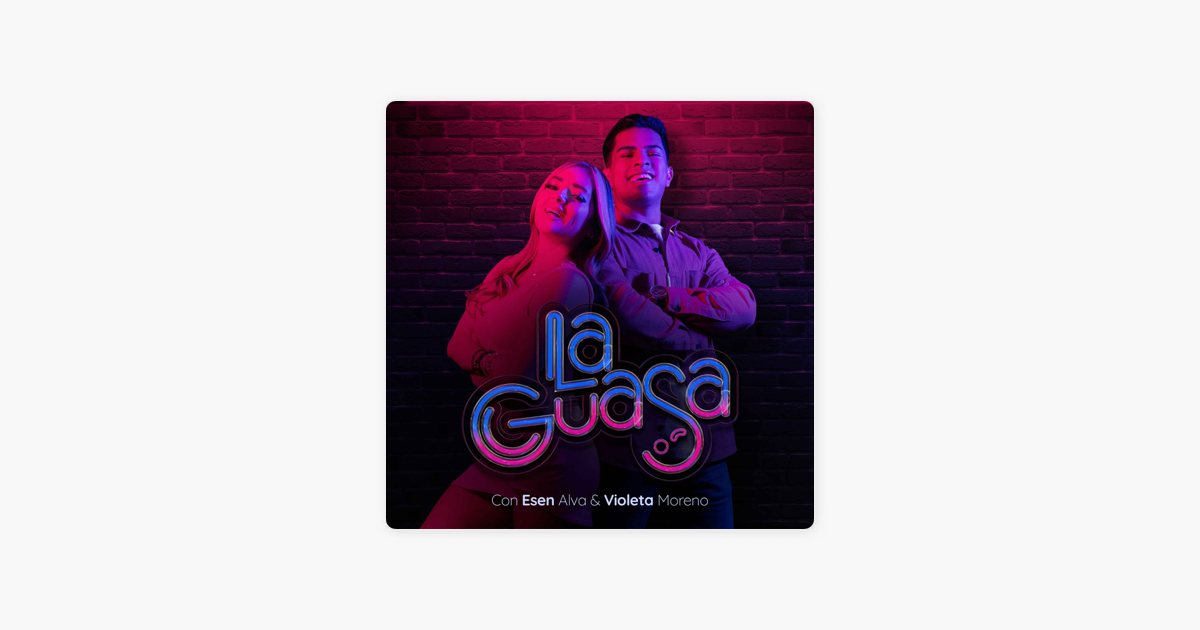 ‎La Guasa on Apple Podcasts