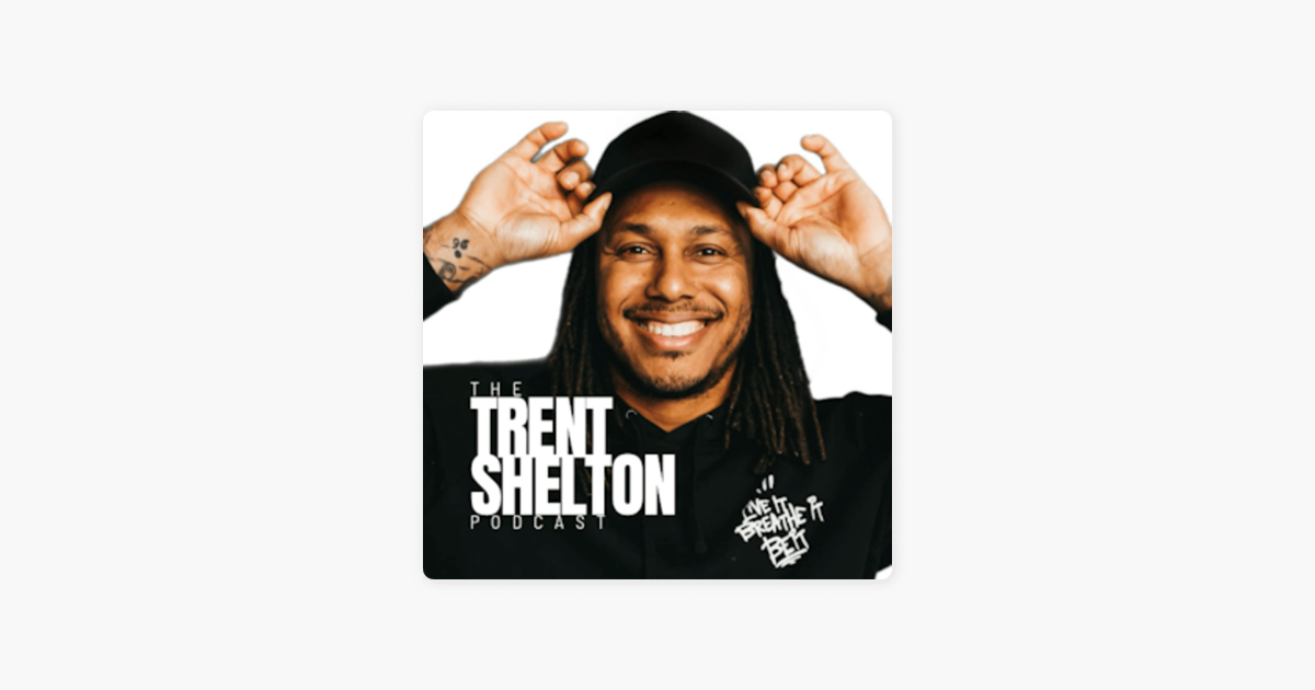 ‎The Trent Shelton Podcast on Apple Podcasts