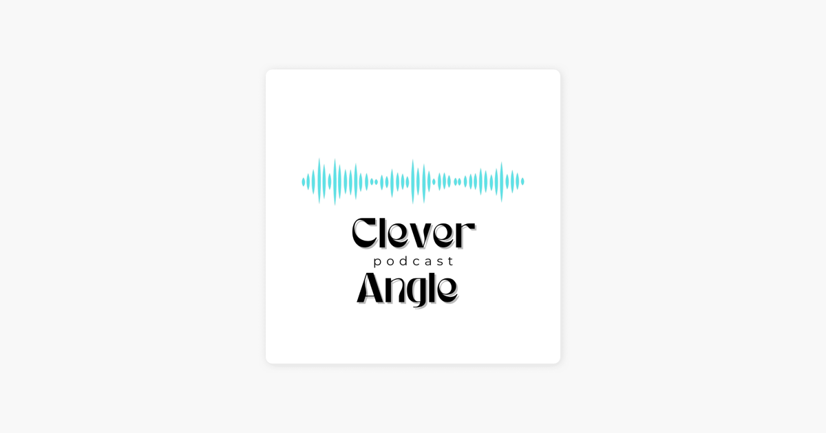 ‎The Clever Angle on Apple Podcasts