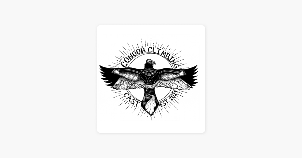 Condor Climbing Cast on Apple Podcasts Condor Climbing Cast on Apple Podcasts