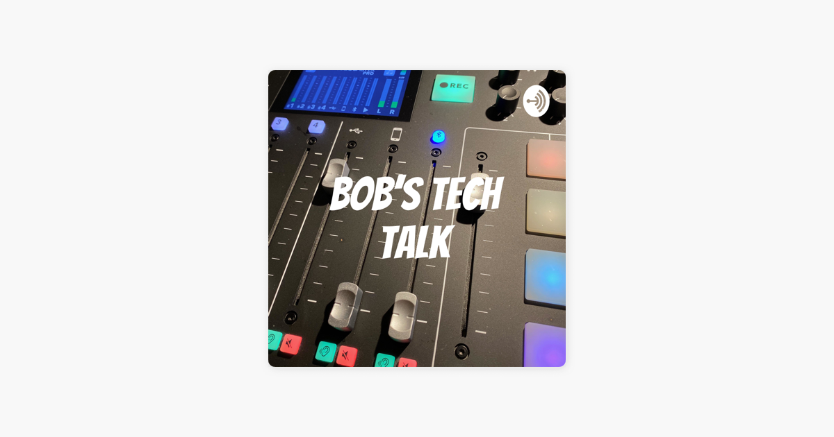 ‎Bob's Tech Talk on Apple Podcasts