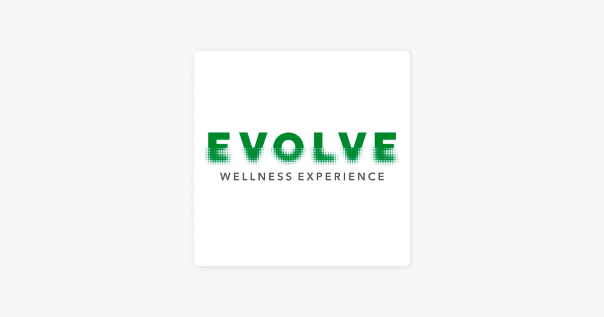 ‎Evolve Wellness Experience on Apple Podcasts