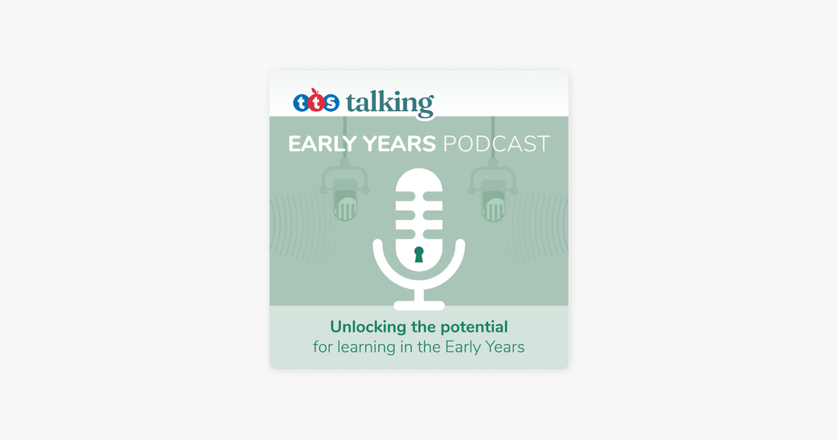 ‎TTS Talking Early Years on Apple Podcasts