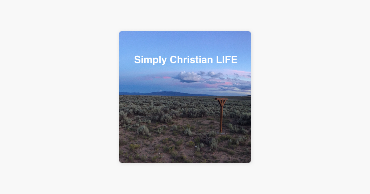 ‎Simply Christian LIFE with Bishop Michael Hunn on Apple Podcasts